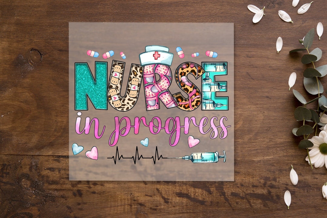 Nurse in Progress Print DTF Transfer Print, Cute Print DIY Transfer ...