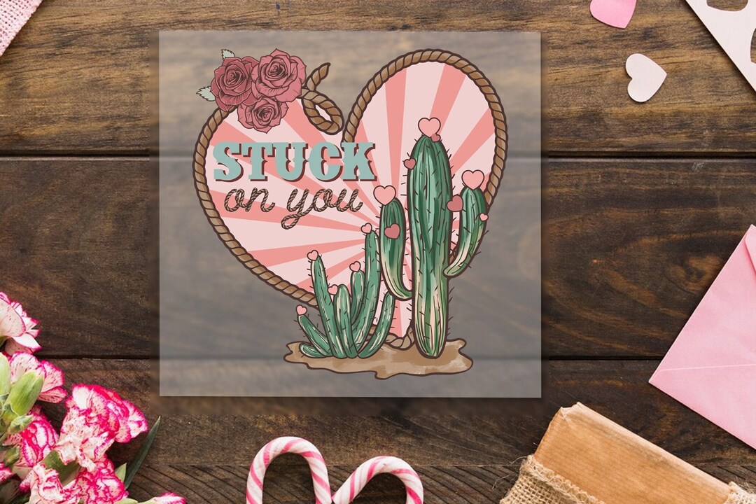 Valentines Day DTF Print, Western Theme Stuck on You Print DTF Fabric ...