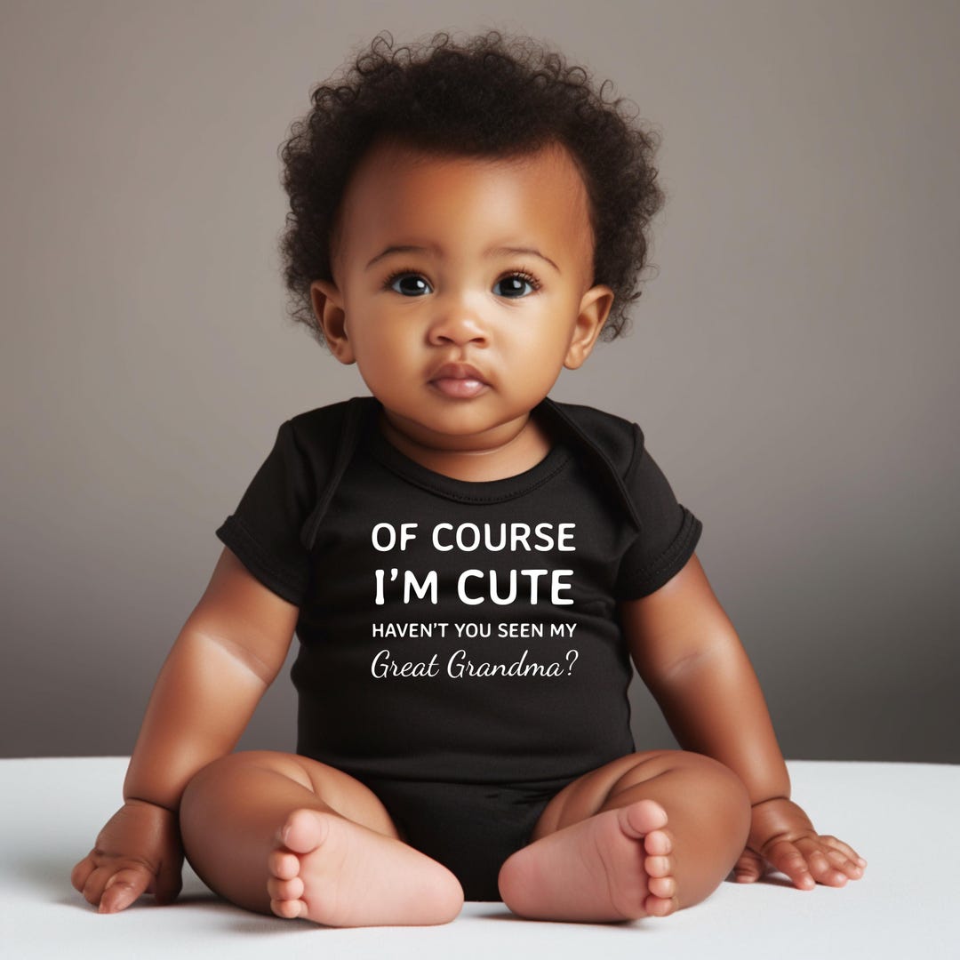 Cute Kids Sweatshirt - "of Course I'm Cute Haven't You Seen My Great ...