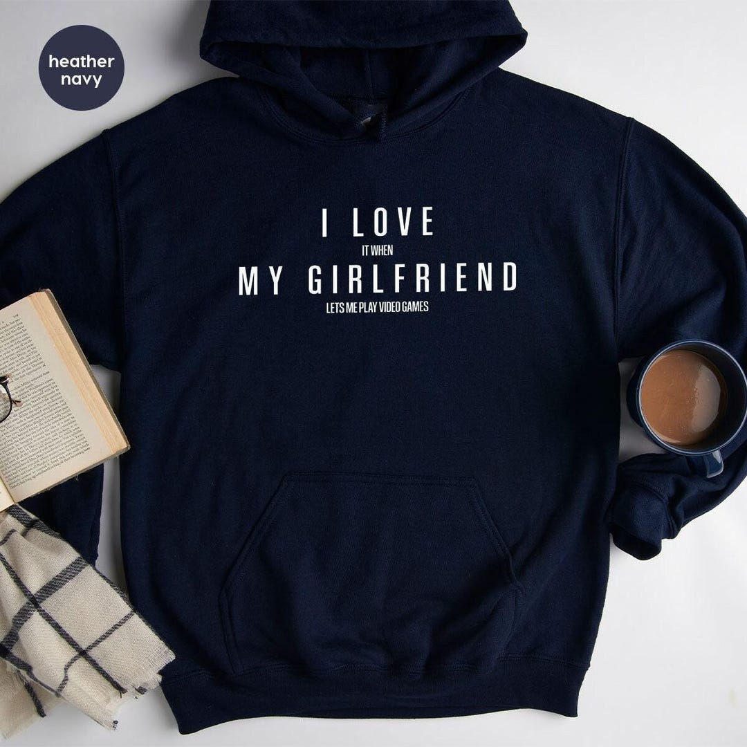 Funny Girlfriend Hoodies, Valentines Day Sweatshirt, Gifts for ...