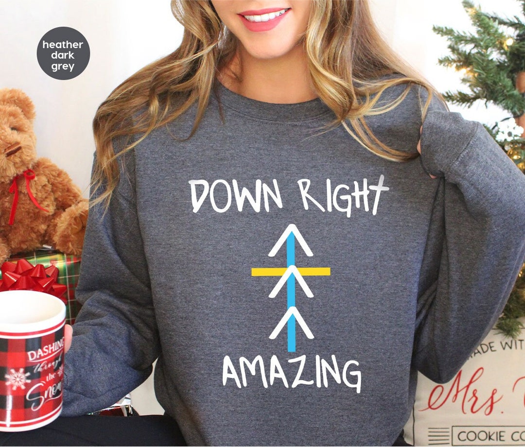 Down Syndrome Crewneck Sweatshirt, Down Syndrome Adult Gift, Down Right ...