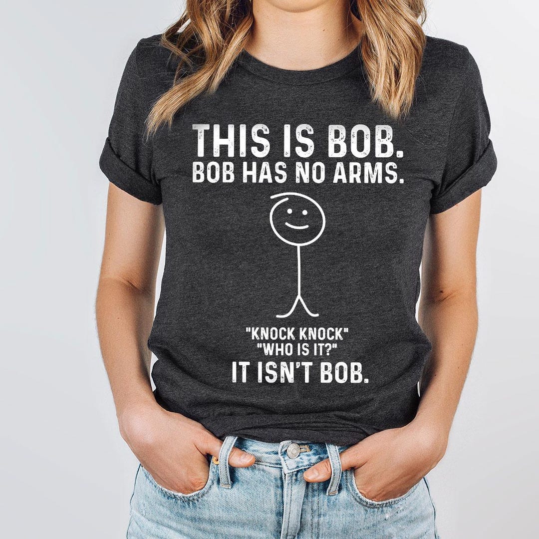 This is Bob T-shirt, Funny T-shirt, Black Humor T-shirt, Meme T-shirt ...