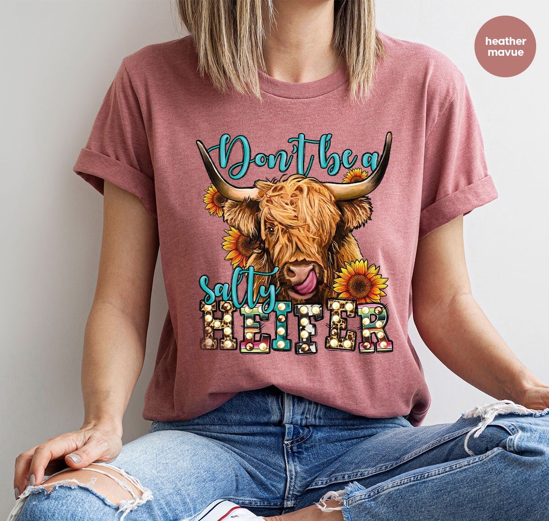 Cow Graphic Tees, Funny Cow Tshirt, Don't Be A Salty Heifer Shirt ...
