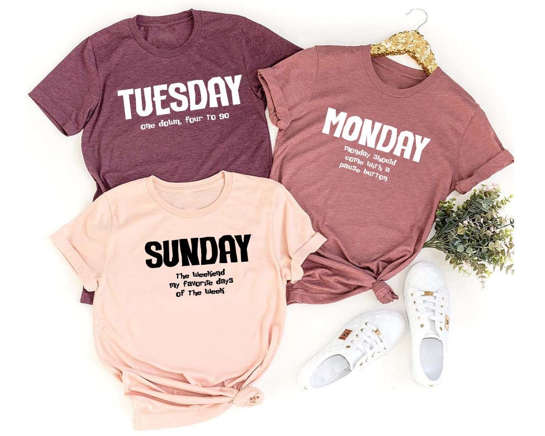 Funny Days of the Week Shirt, Sarcastic Shirts, Motivational Shirt ...