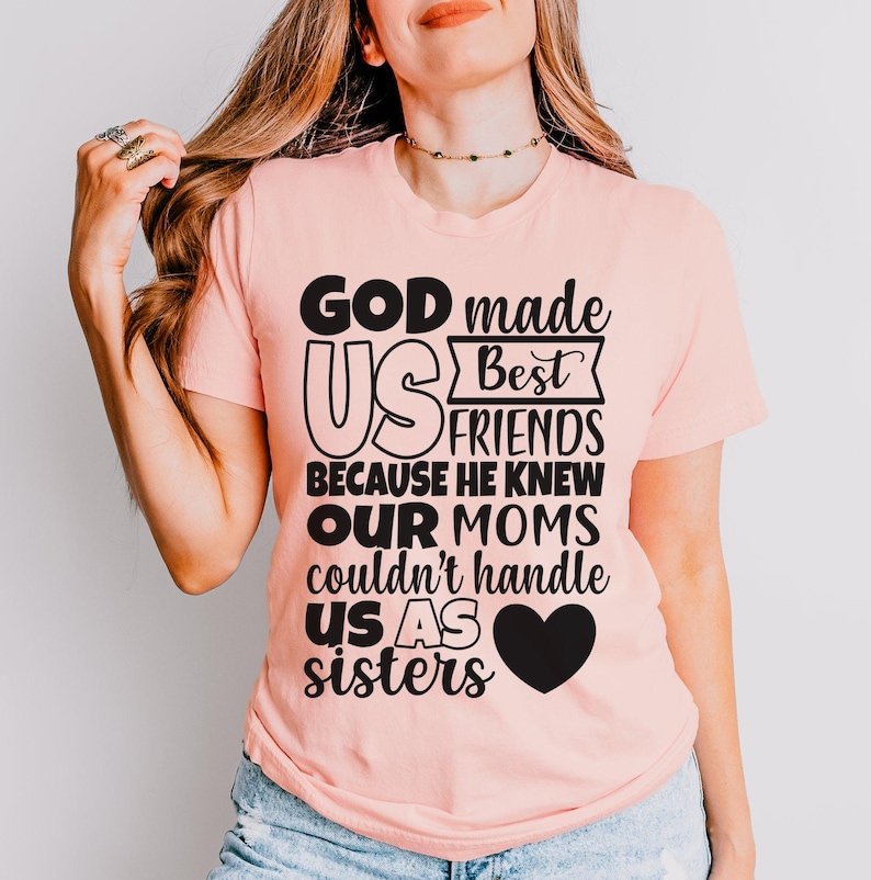 God Made Us Best Friends Shirt, Funny Bestie Graphic Tee, Sister ...