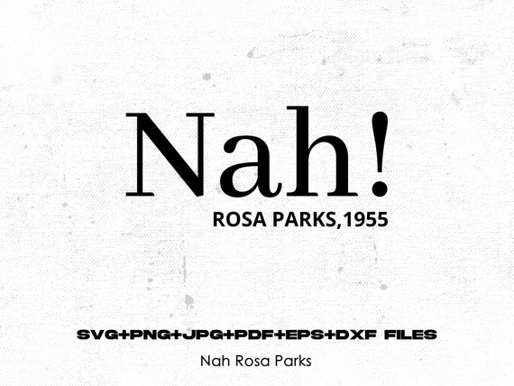 Nah Rosa Parks Svg Juneteenth Svg Juneteenth Png | Etsy