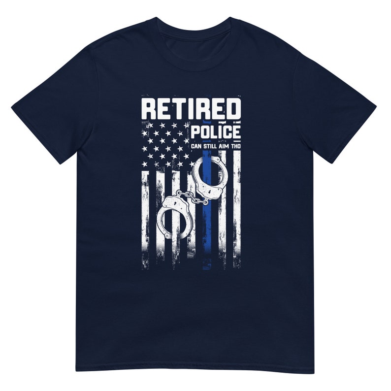 Police Retired Police Officer Funny Short Sleeve Unisex T Shirt Etsy
