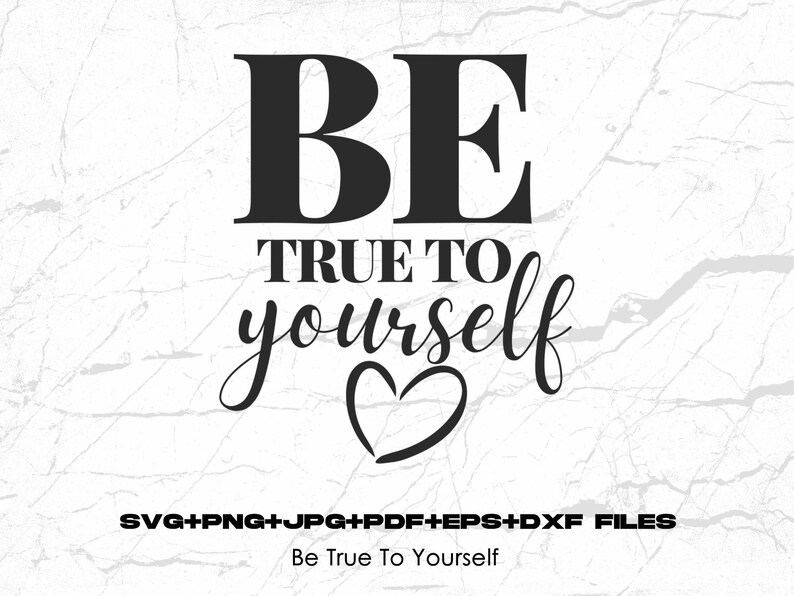 Be True to Yourself Svg Be True Svg - Etsy