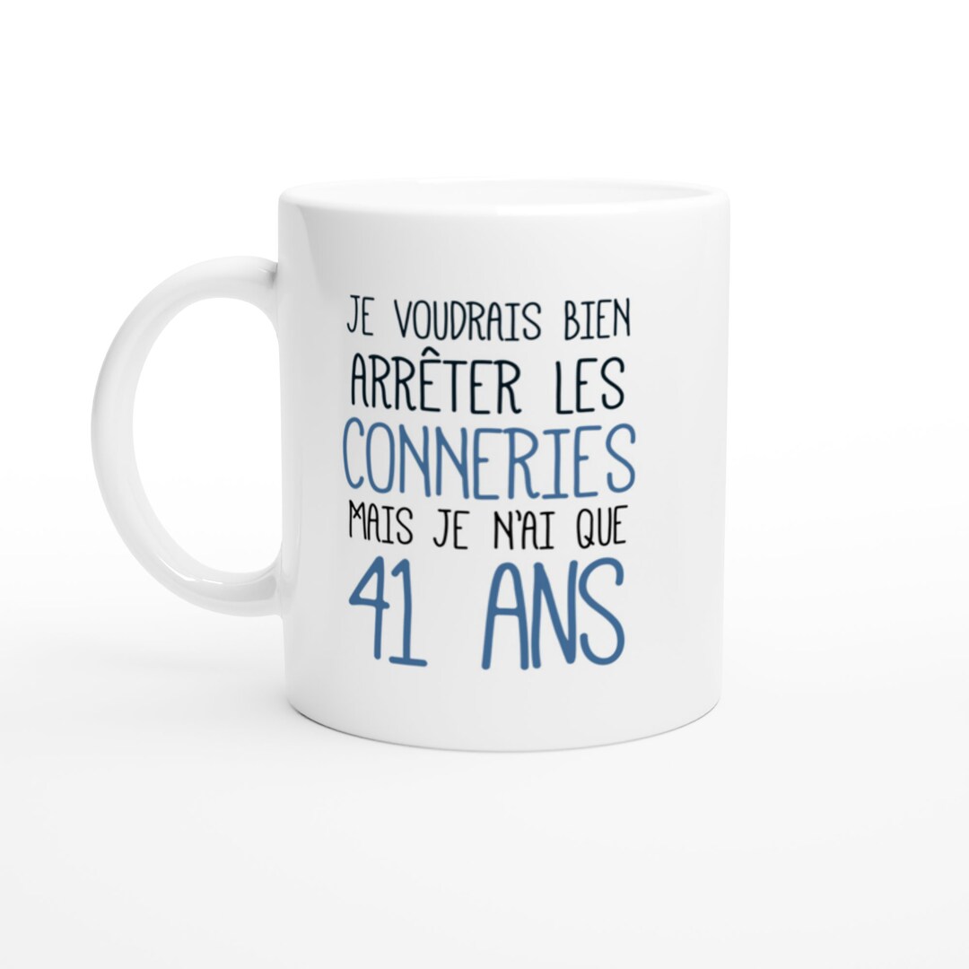 Mug Anniversaire 41 Ans Rigolo Drôle - Tasse Cadeau Anniversaire 41 Ans ...