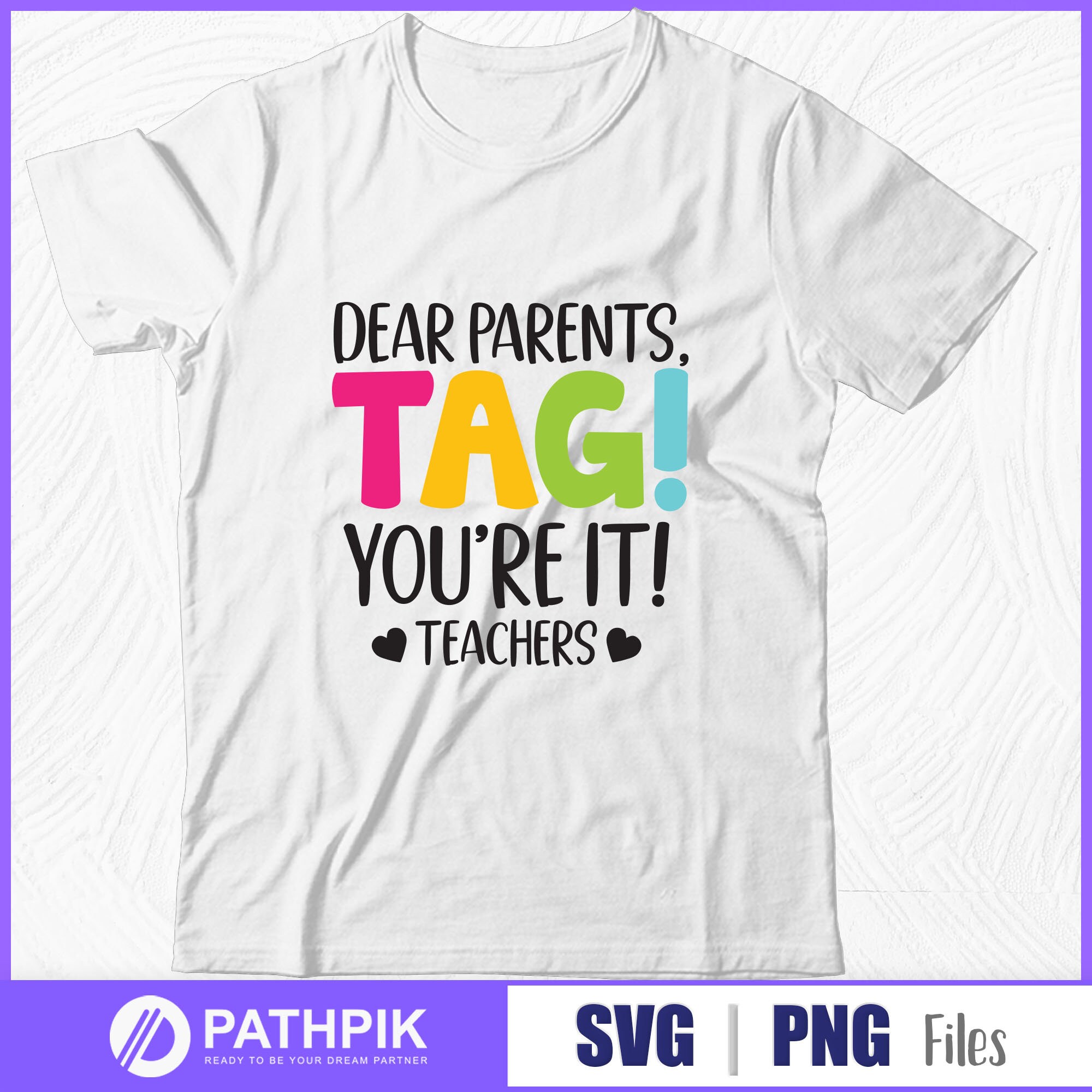 Dear Parents, Tag You're It Shirt Svg Design, Funny Teacher Svg ...