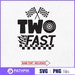 Two Fast Birthday Boy SVG and PNG Cut Files, Car Race Birthday 2, Race ...