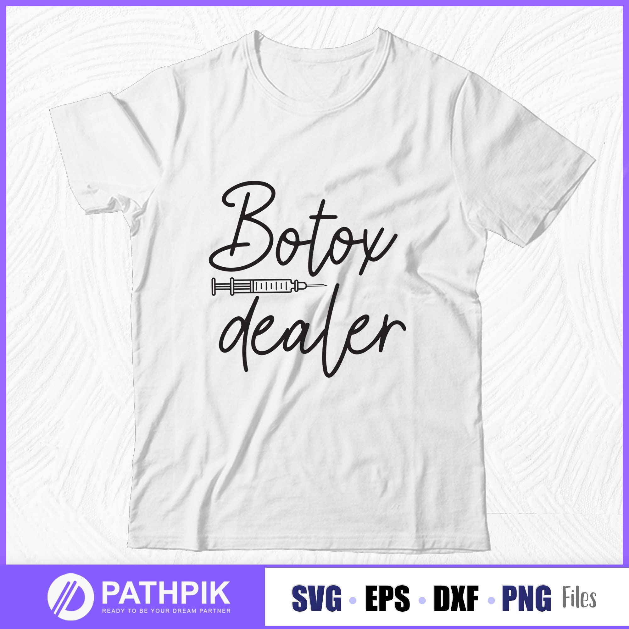 Botox Nurse Svg Design Gift, Botox Dealer Svg, Botox Nurse Shirt Svg ...