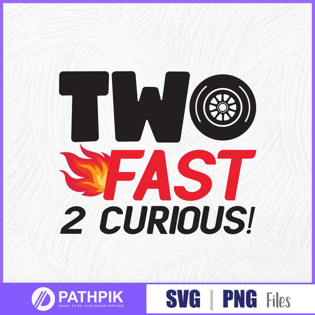 Birthday SVG Two Fast 2 Curious Pit Race Car Theme Birthday Celebration ...