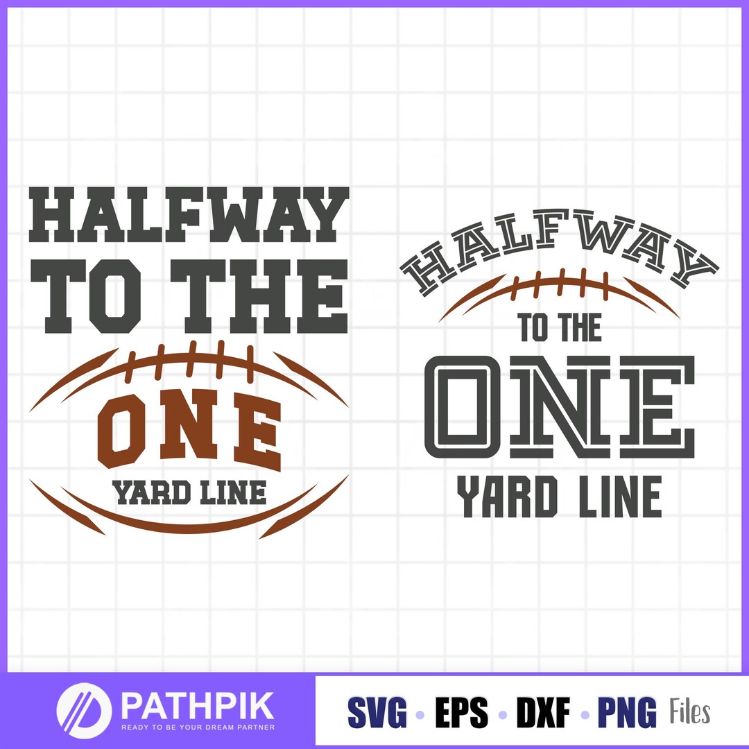 Halfway to the One Yard Line SVG Birthday Sports Them Shirt SVG PNG for ...