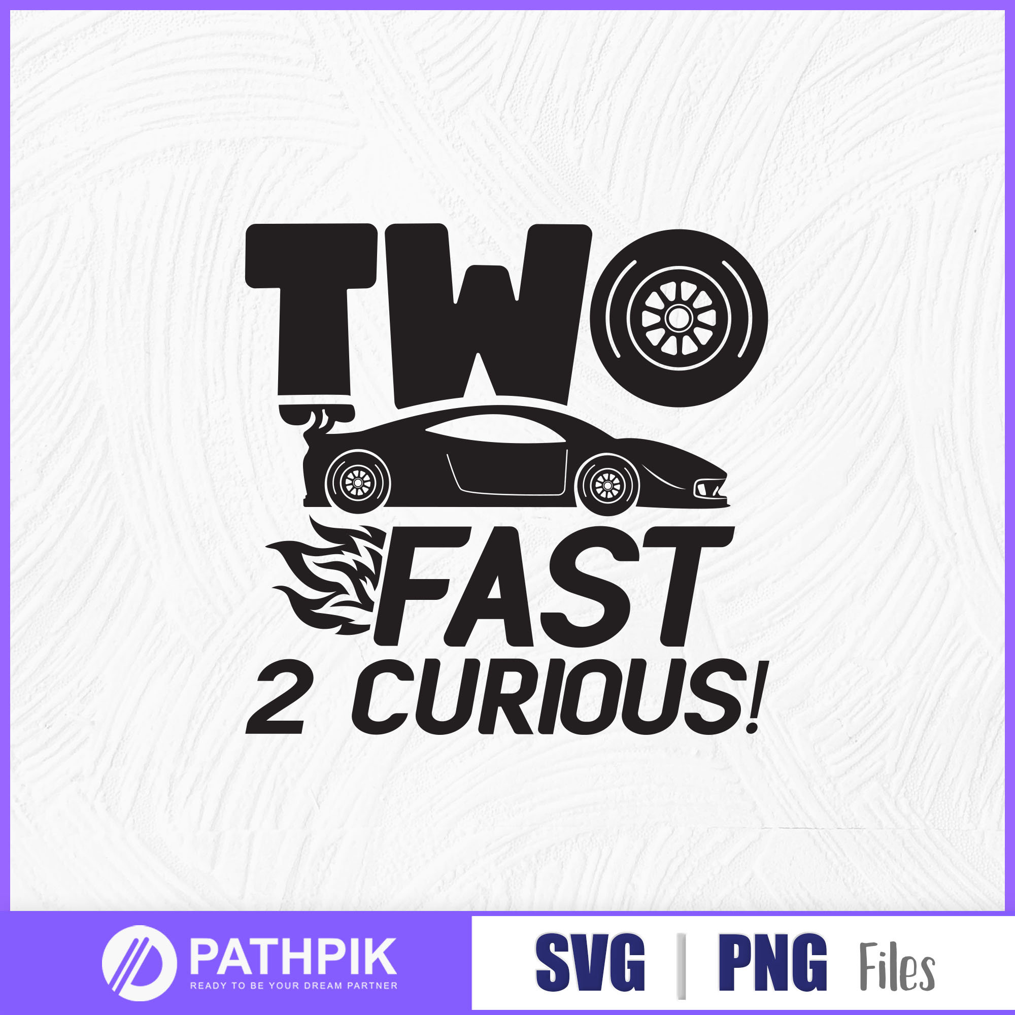 Birthday SVG Two Fast 2 Curiousv2 Pit Race Car Theme Birthday ...