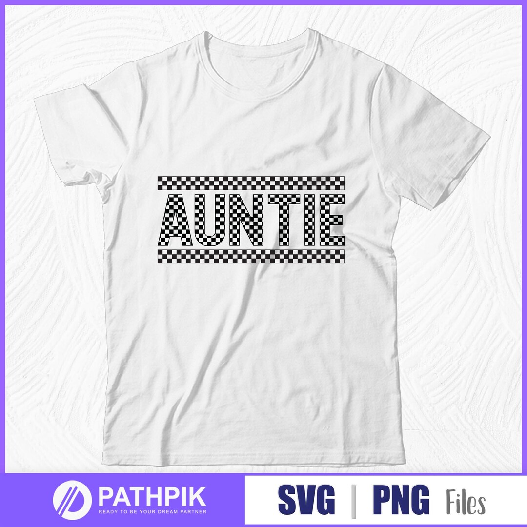 Checkered Auntie Svg, Auntie Png, Aunt Life Svg, Racing Aunt T-shirt ...