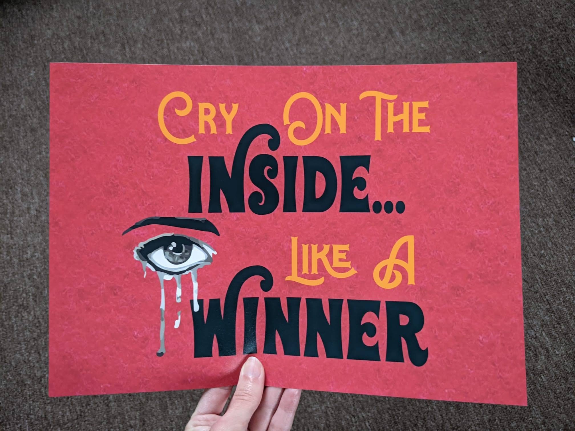 Cry on the Inside Like A Winner Wall Art A5-A1 Poster Feminist ...