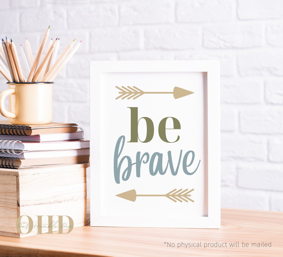 Be Brave Printable, Homeschool Wall Art, Classroom Printable ...