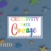 Creativity Takes Courage Printable, Homeschool Wall Art, Quote Print ...