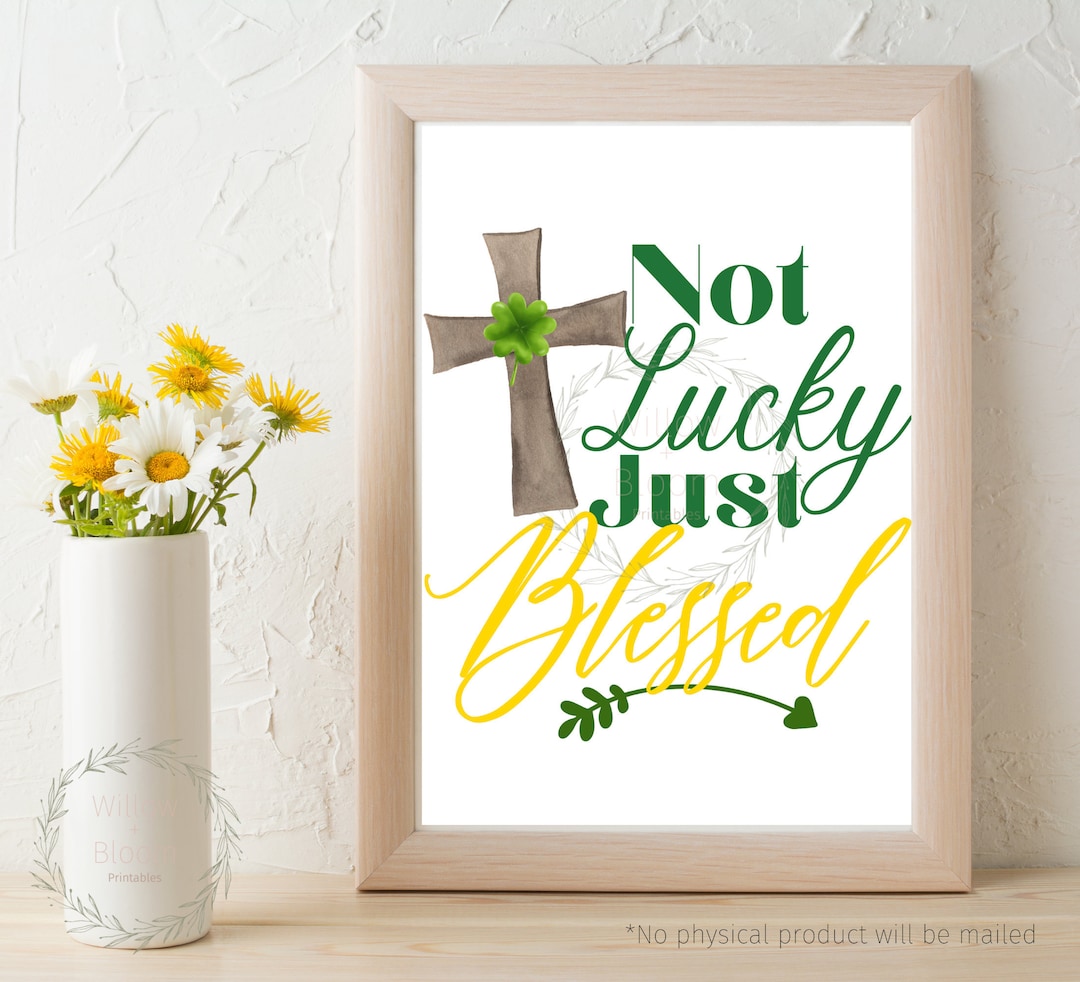 St. Patrick's Day Wall Art, Not Lucky Just Blessed, St. Patrick's Day ...
