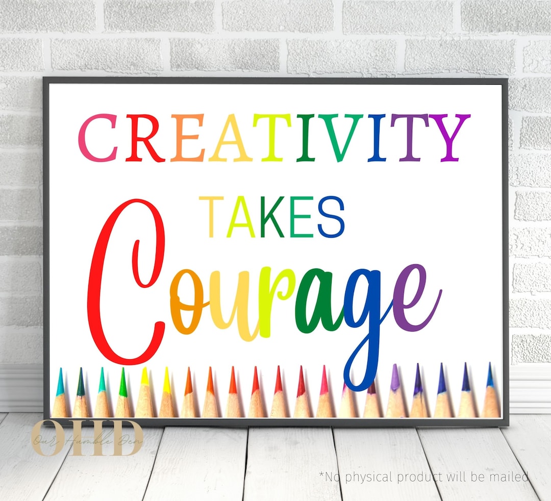 Creativity Takes Courage Printable, Homeschool Wall Art, Quote Print ...