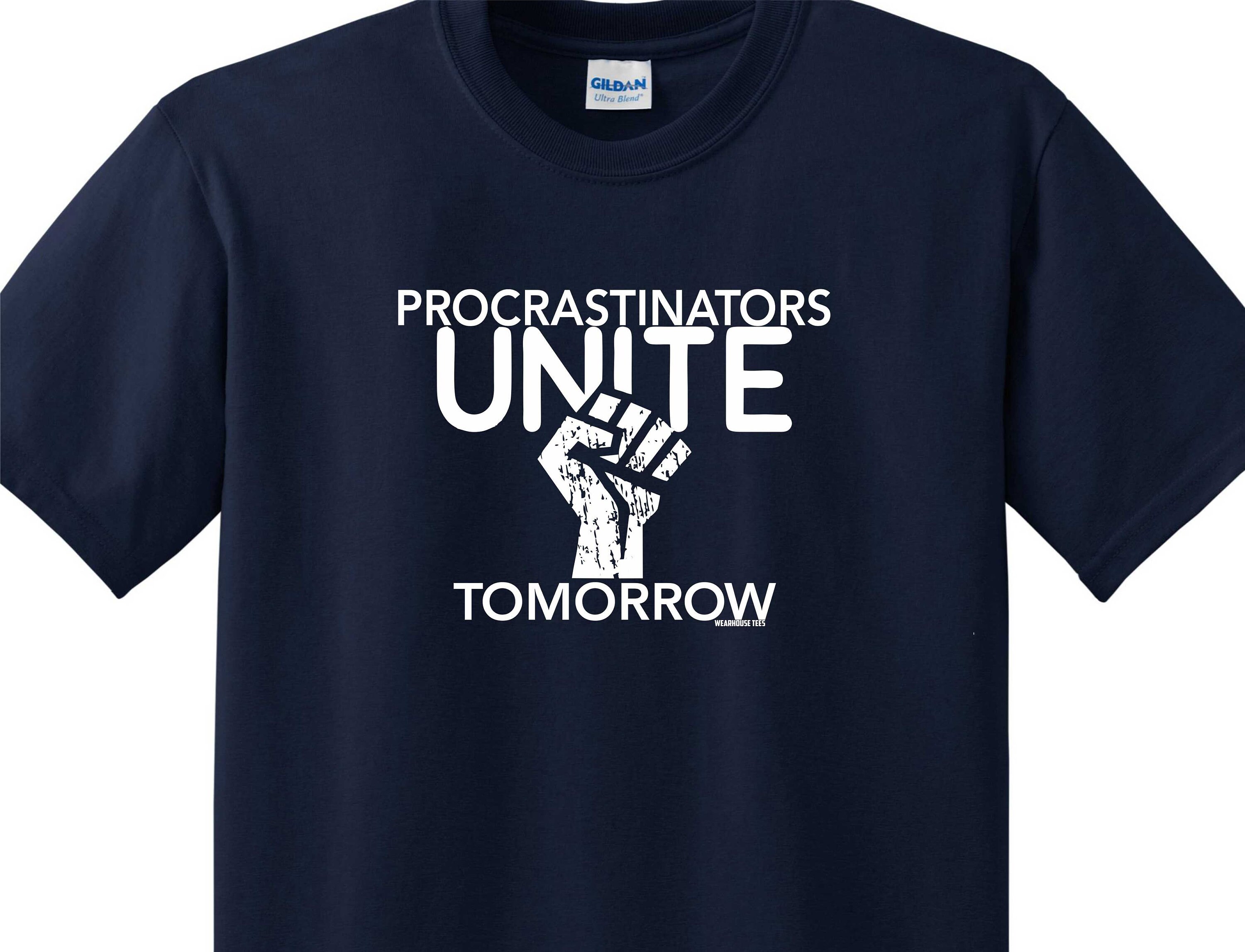 Procrastinators UNITE ... Tomorrow College Nerd T-shirt Funny Tee Shirt ...