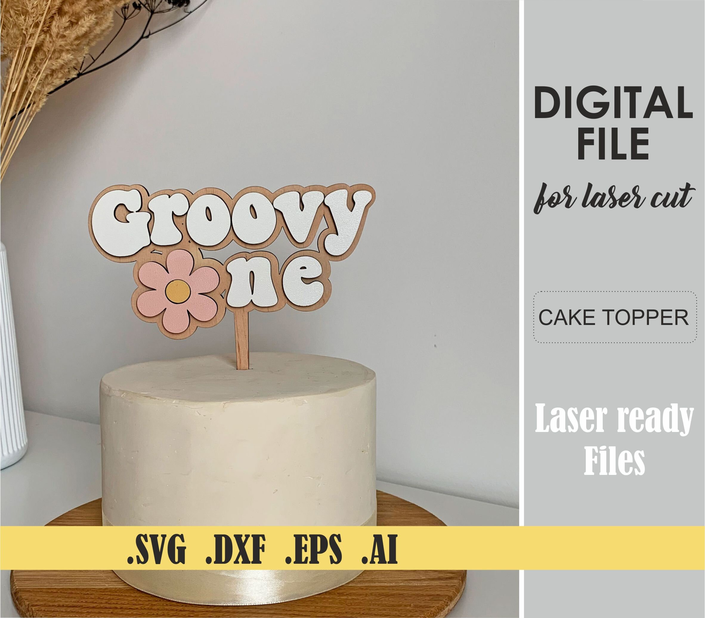 Laser Cut Files Groovy One Cake Topper Daisy First Birthday SVG, DXF ...
