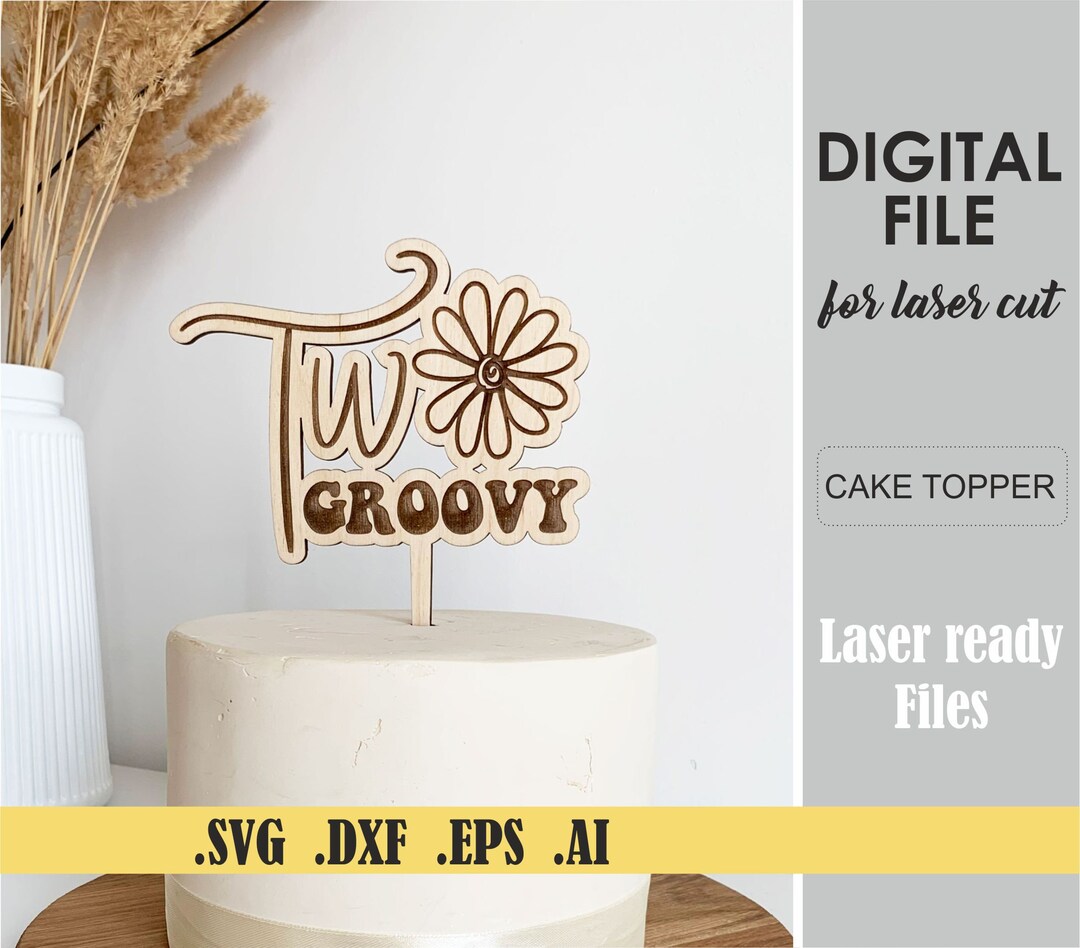 Laser Cut Files Two Groovy Cake Topper Daisy 2nd Birthday SVG, DXF, DWG ...