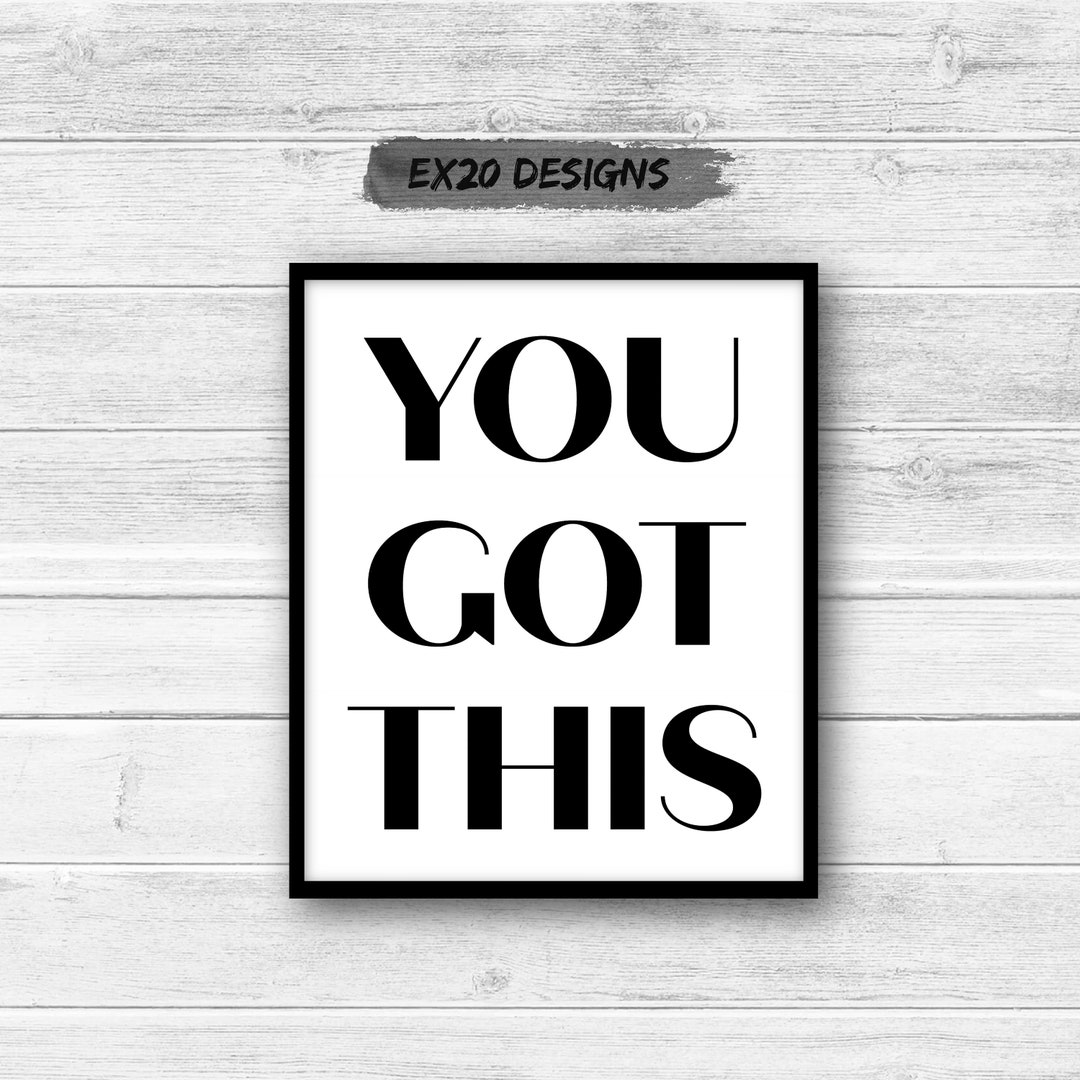 You Got This Typography Art Print, DIGITAL DOWNLOAD Motivational ...
