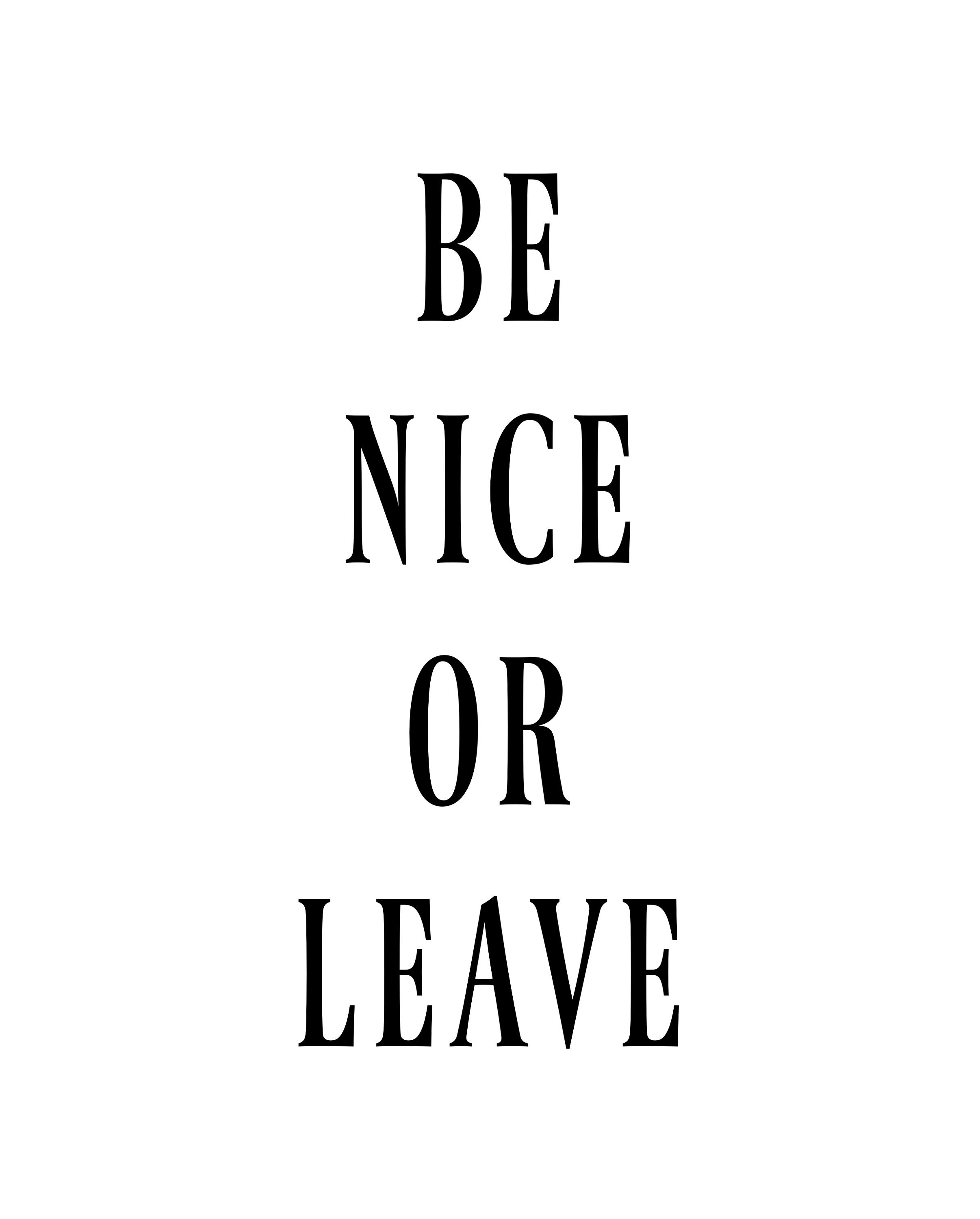 Be Nice or Leave Art Print DIGITAL DOWNLOAD Motivational Quote, Be Nice ...