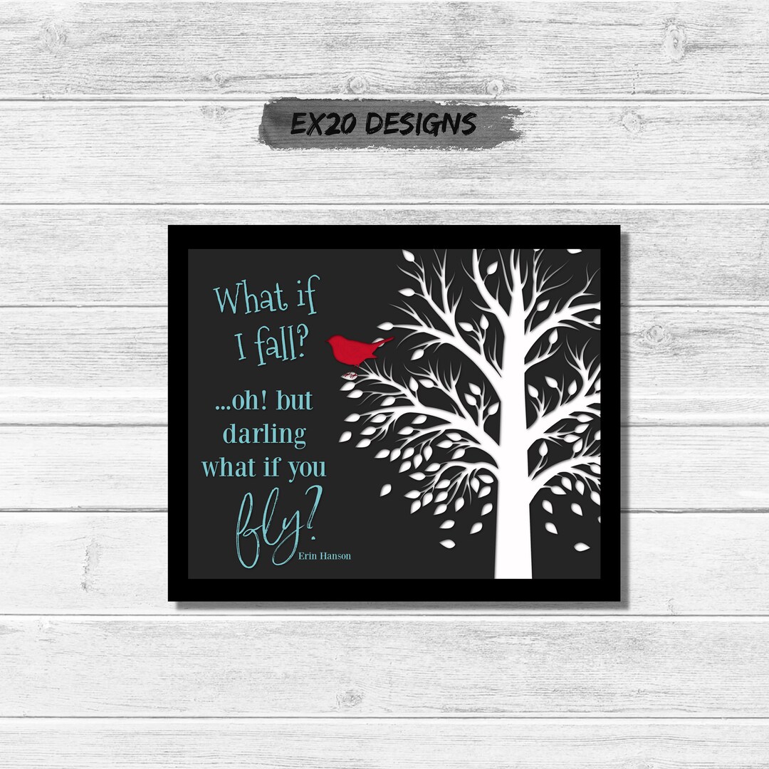 What If I Fall? What If You Fly DIGITAL DOWNLOAD Art Print Quote Erin ...