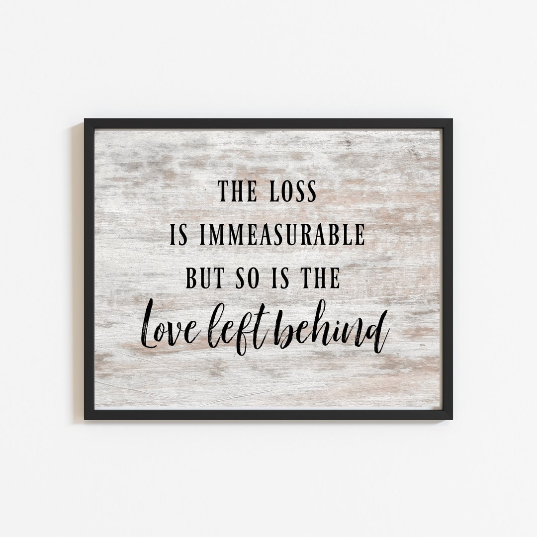 The Loss is Immeasurable, Love Left Behind Art Print DIGITAL DOWNLOAD ...