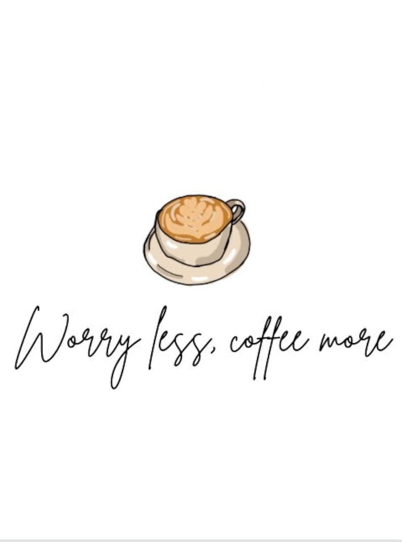 Printable PNG Coffee Mug With Text worry Less Coffee More Printable ...