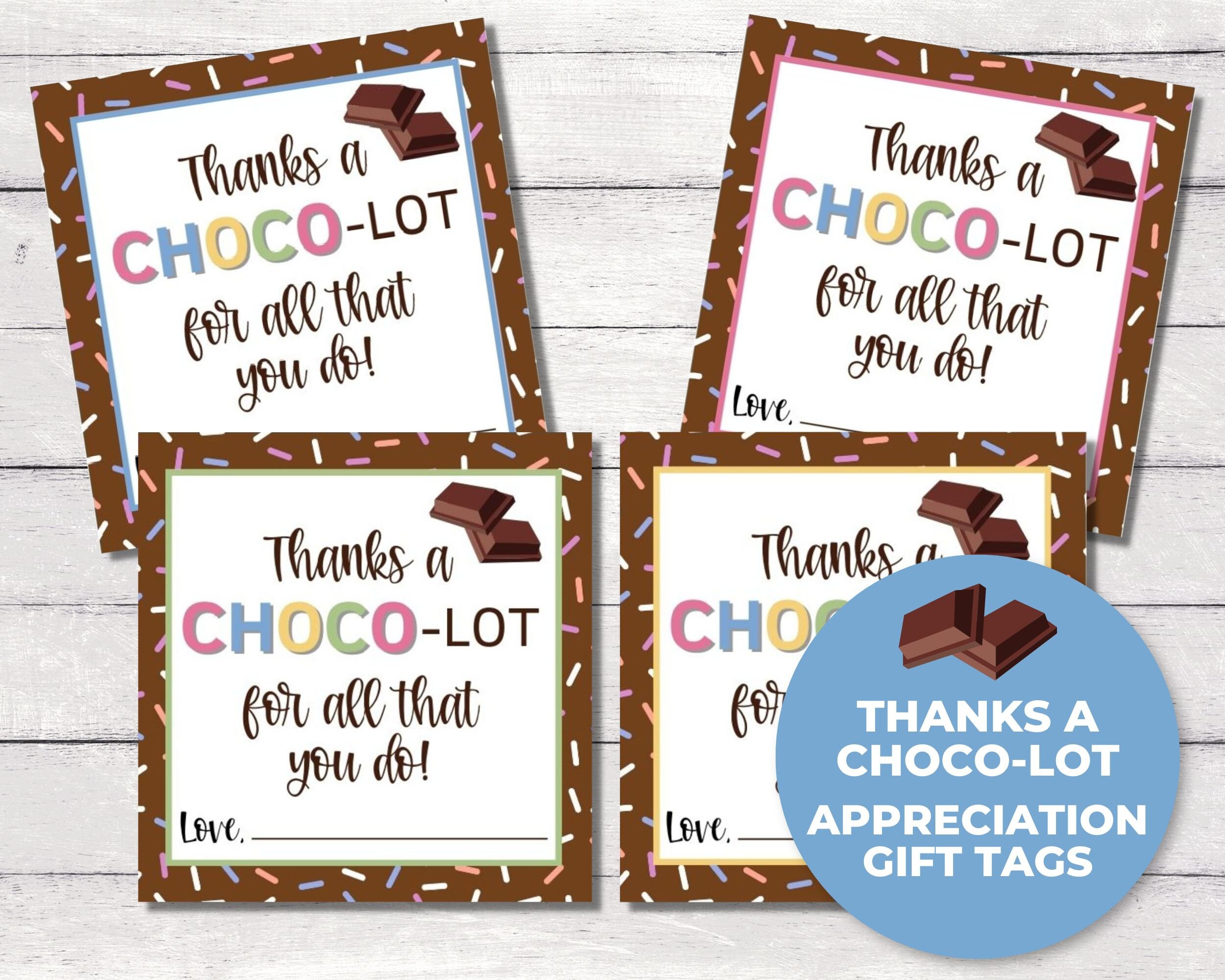 Thanks a Choco-lot, Candy Bar Gift Tag, Chocolate Teacher Appreciation ...