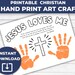Jesus Loves Me Art, Handprint Keepsake Art, Christian Homeschool ...