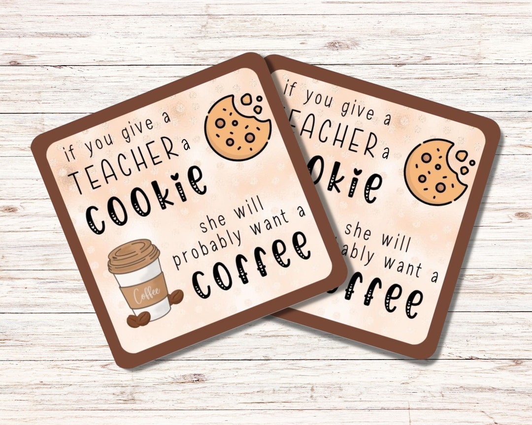 If You Give A Teacher A Cookie Gift Tag, Teacher Appreciation Gift ...