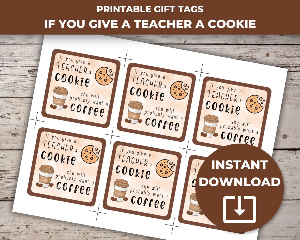 If You Give A Teacher A Cookie Gift Tag, Teacher Appreciation Gift ...