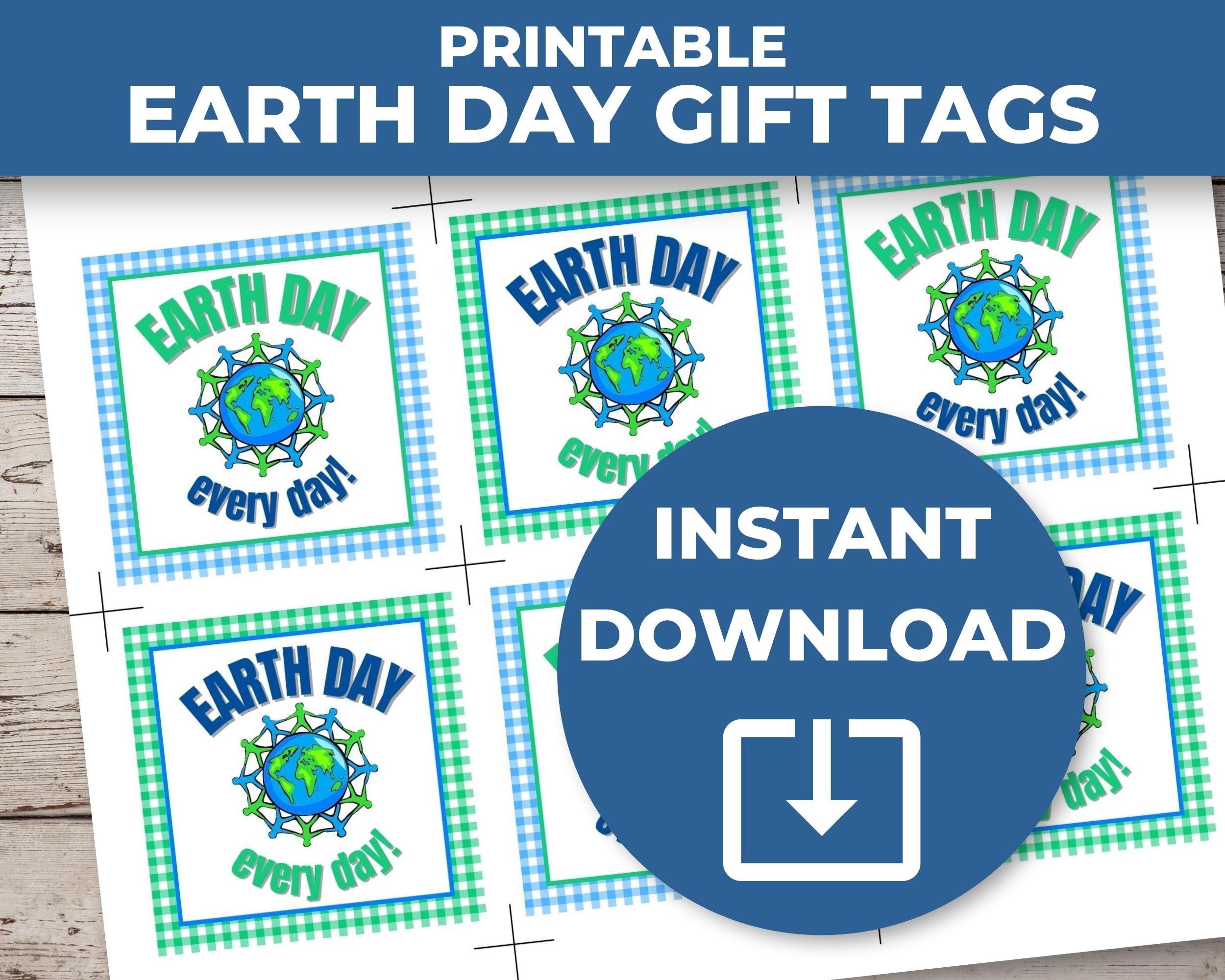 Earth Day Printable Tags, Earth Day Every Day, Earth Day Gift Tag ...
