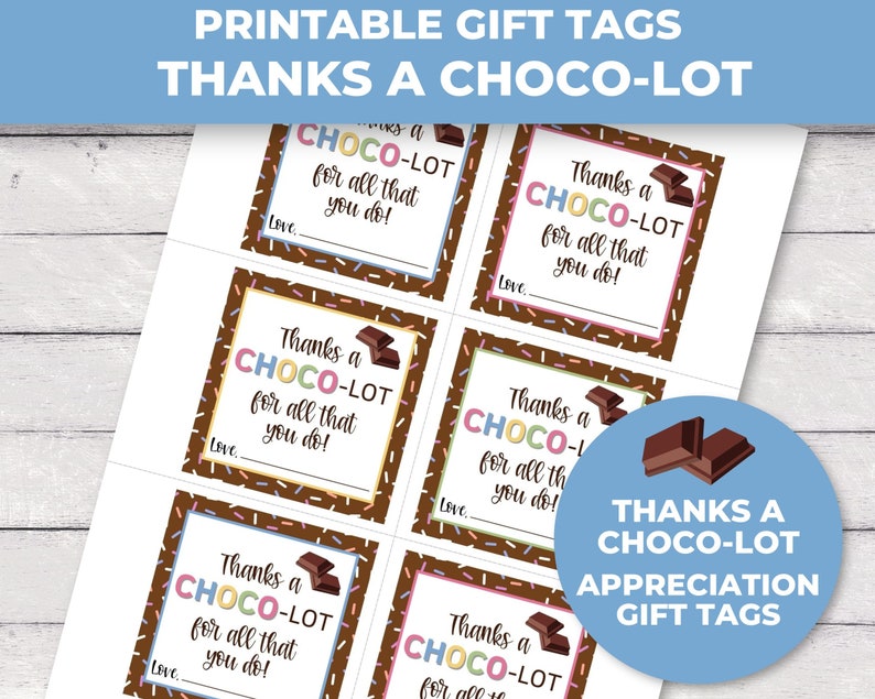 Thanks a Choco-lot, Candy Bar Gift Tag, Chocolate Teacher Appreciation ...