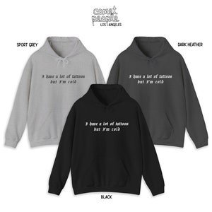 I Have A Lot of Tattoos but I'm Cold Unisex Hoodie Pullover Sweatshirt ...