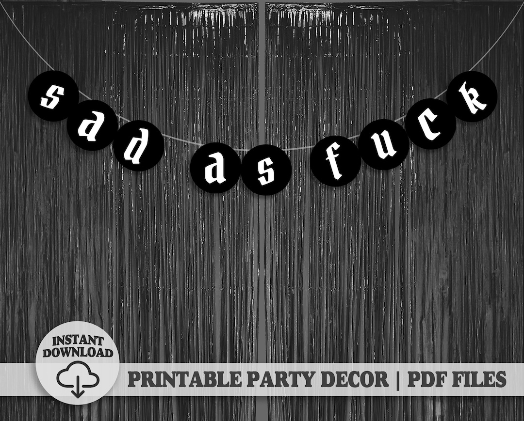 Sad as F*ck Emo Party Decor Printable Banner Backdrop / Digital ...