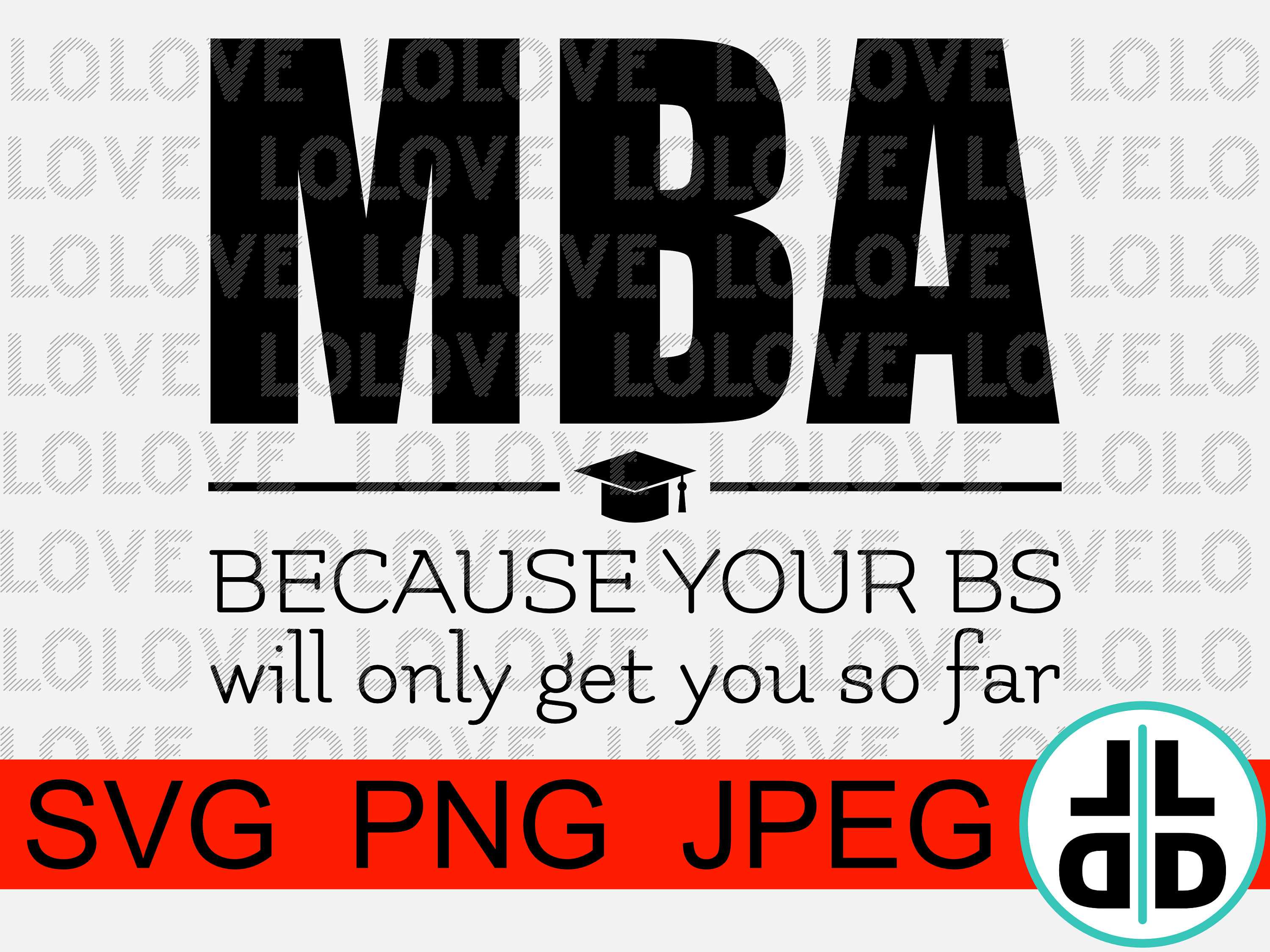 MBA Masters Degree Because Your BS Will Only Get You so Far SVG ,cricut ...