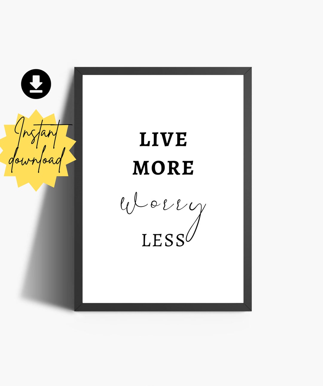 Live More Worry Less Print: Motivational Wall Art (digital Download) - Etsy