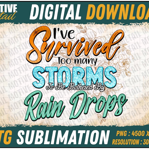 Svg Ive Survived Too Many Storms to Be Bothered by Raindrops - Etsy Svg Ive Survived Too Many Storms to Be Bothered by Raindrops - Etsy