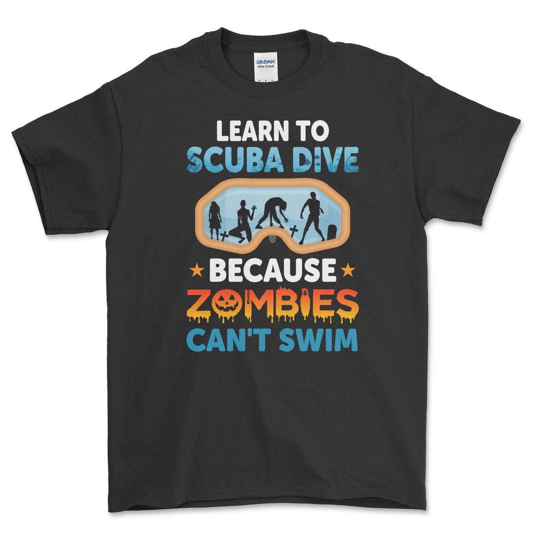 PNG SVG Eps Design Learn to Scuba Dive Because Zombie Cant Swim ...