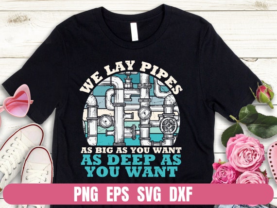 Design PNG SVG EPS Funny Plumber Jokes We Lay Pipes Printing - Etsy