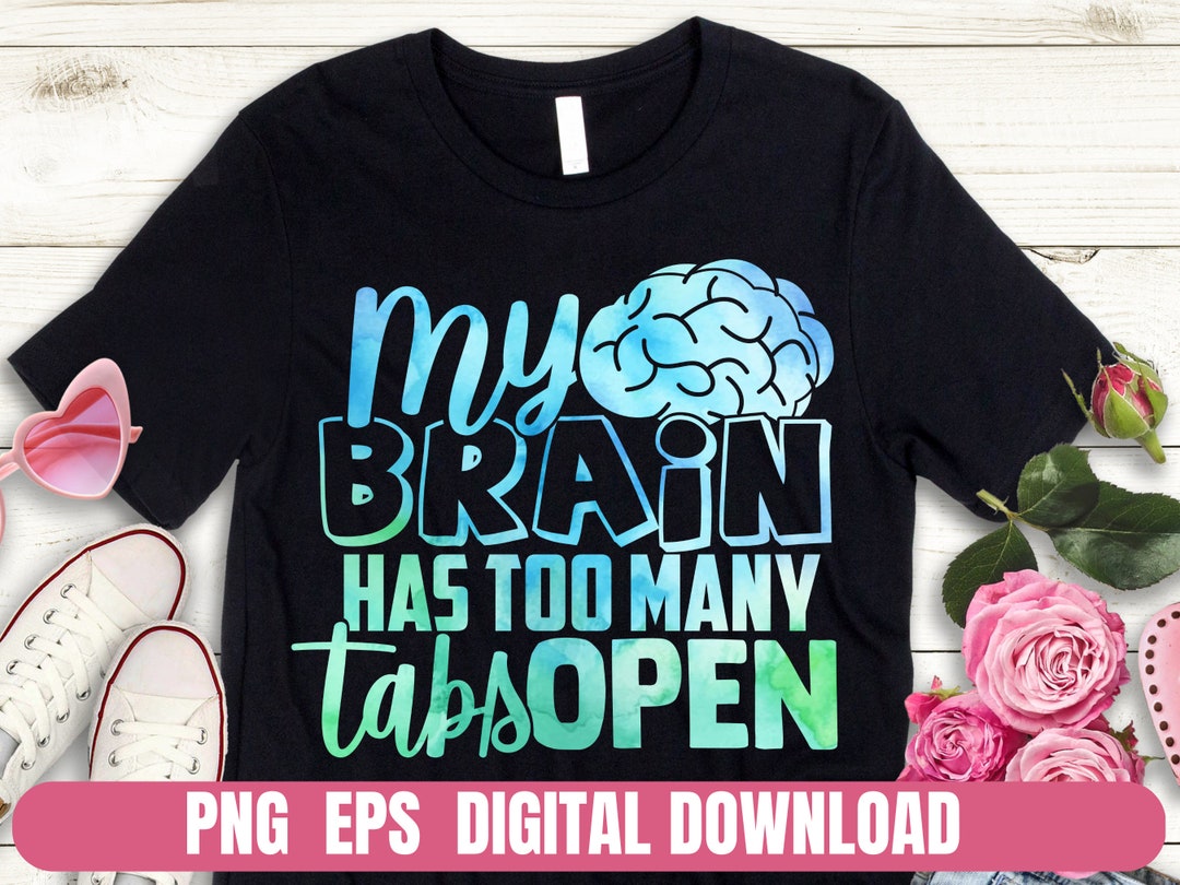 Brain Too Many Tabs Open Design (PNG, EPS Digital File) - Etsy