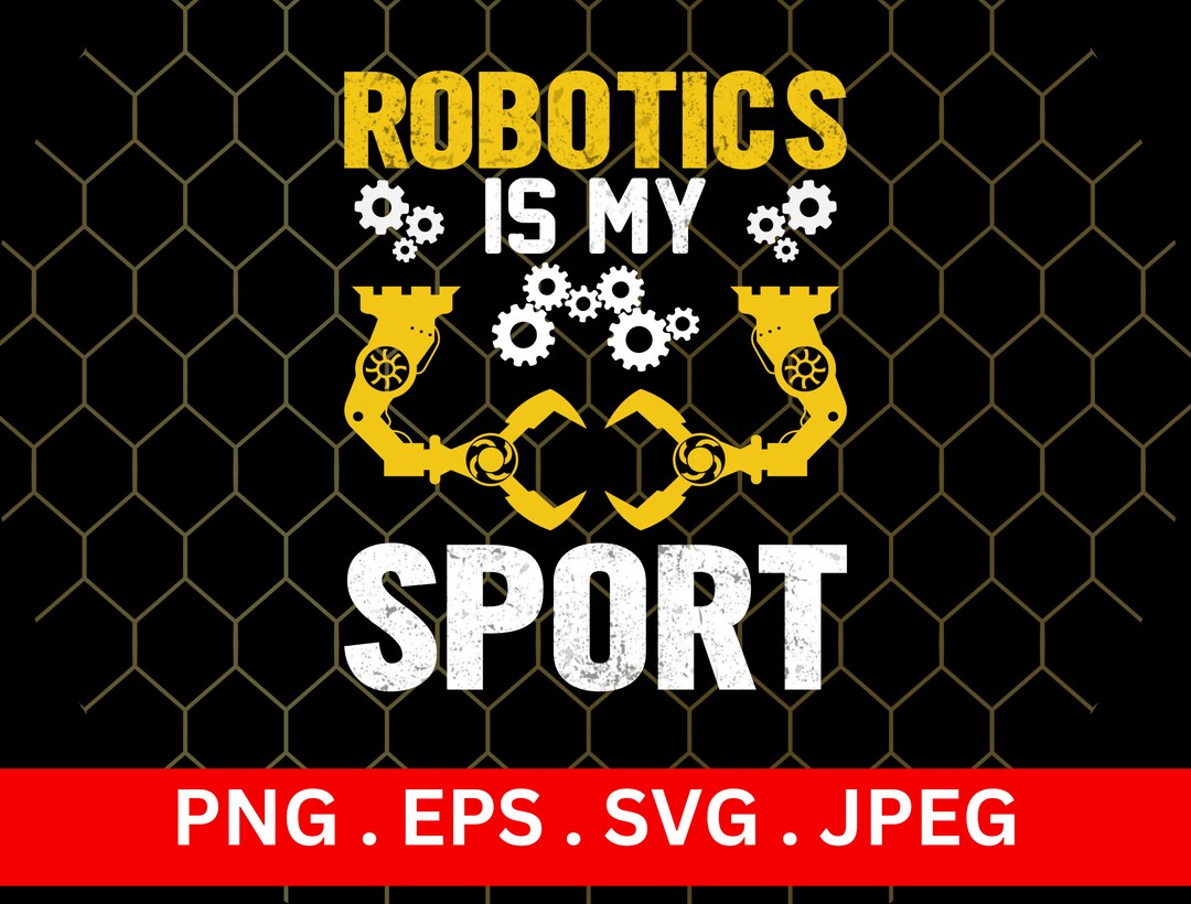 Robotics is My Sport Clipart (png, Eps, Svg, Jpeg Digital Download) - Etsy