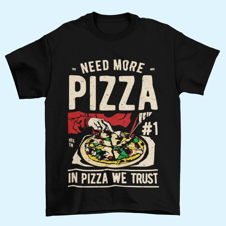 Design PNG EPS Need More Pizza, in Pizza We Trust Printing Sublimation ...