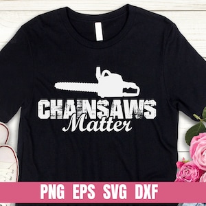 Design Png Eps Svg Dxf Chainsaw Matter Wood Cutter Printing Sublimation ...